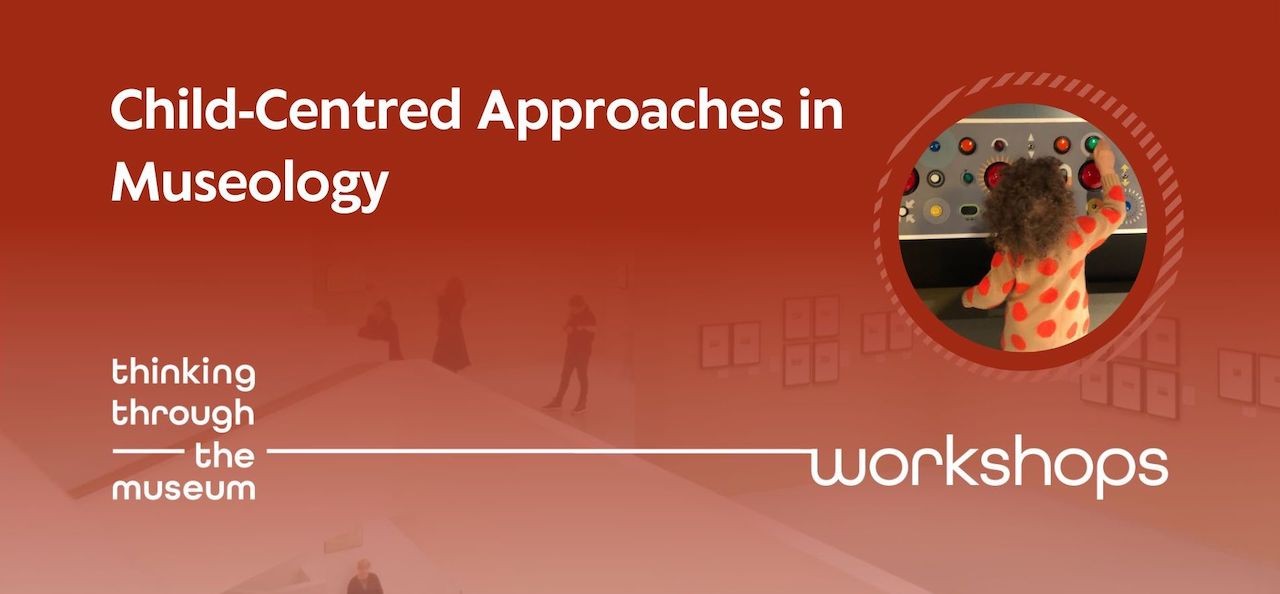 Child-Centred Approaches in Museology | Events - Concordia University